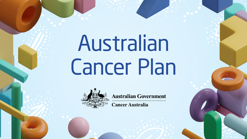 Launch of the Australian Cancer Plan | Australian Government Department ...
