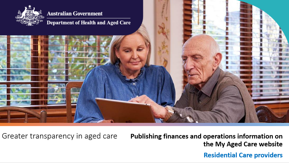 Publishing finances and operations information on the My Aged Care website – Residential Care ...