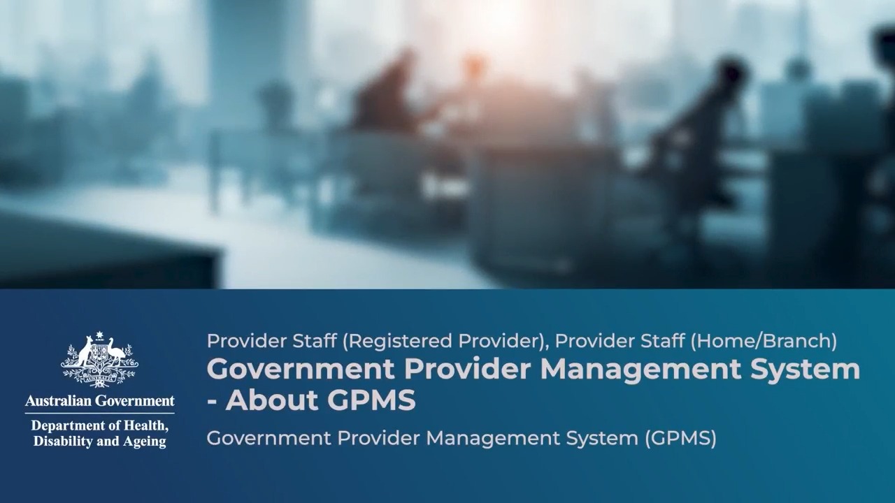 Government Provider Management System (GPMS) – About GPMS | Australian ...