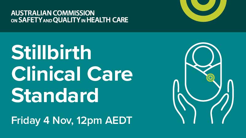 Stillbirth Clinical Care Standard | Australian Government Department of ...